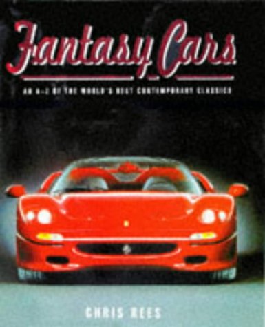 Fantasy Cars: An A-Z Guide to the World's Best Contemporary Classics ...