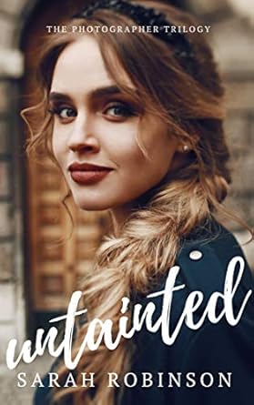 Untainted (The Photographer Trilogy Book 3) - Kindle edition by ...