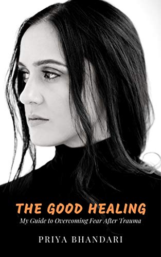 Amazon.com: The Good Healing: My Guide to Overcoming Fear After Trauma ...