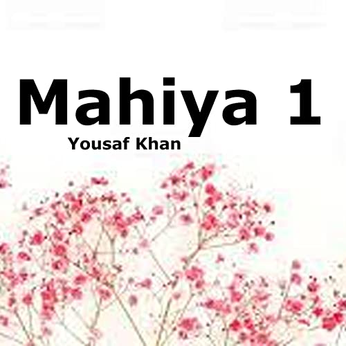 Écouter Mahiya 1 de Yousaf Khan sur Amazon Music Unlimited