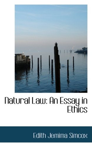 Natural Law: An Essay in Ethics: Simcox, Edith Jemima: 9781103782284 ...
