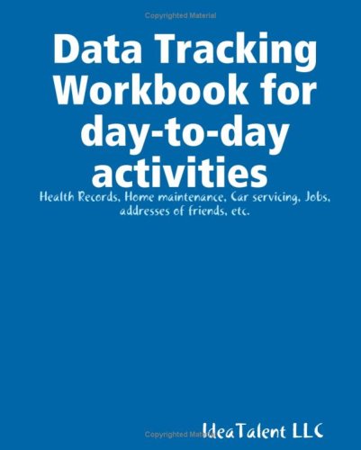 Data Tracking Workbook For Day-To-Day Activities: Health Records, Home ...