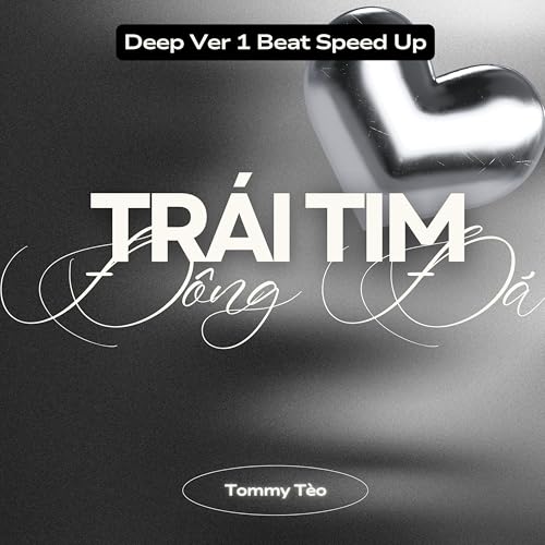 Amazon MusicでTommy TèoのTrái Tim Đông Đá (Deep Ver 1 Beat Speed Up)を再生する