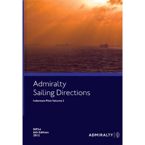 Indonesia Pilot: Vol 2 (Admiralty Sailing Directions): UKHO ...