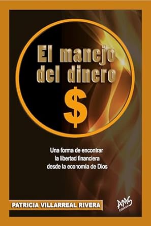 El manejo del dinero: Una forma de encontrar la libertad financiera ...
