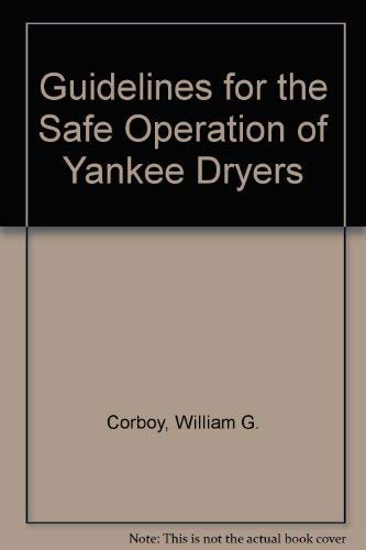 Guidelines for the Safe Operation of Yankee Dryers: Corboy, William G.: 9780898522891: Amazon ...