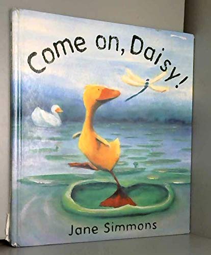 Daisy: Come On, Daisy!: Amazon.co.uk: Simmons, Jane: 9781860395413: Books