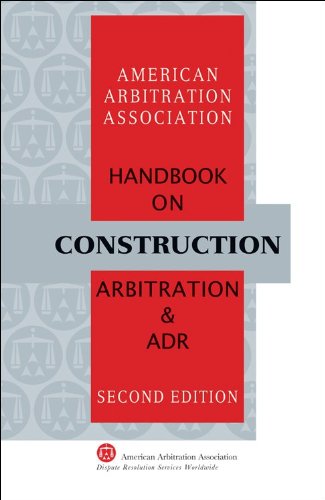 AAA Handbook on Construction Arbitration and ADR - 2nd Edition ...