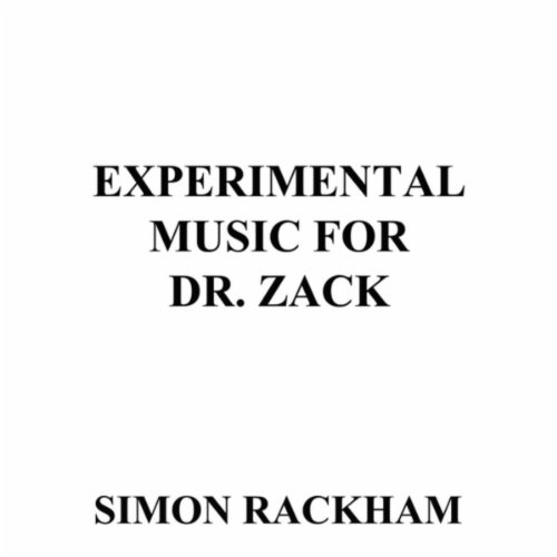 Play Experimental Music for Dr. Zack by Simon Rackham on Amazon Music