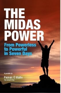 The Midas Power: From Powerless to Powerful in Seven Days: Padraic O ...