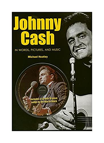 Johnny Cash in Words, Pictures, and Music: Heatley, Michael ...