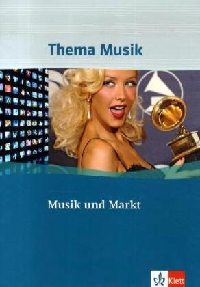 Thema Musik. Themenhefte für die Sekundarstufe I: Musik und Markt ...