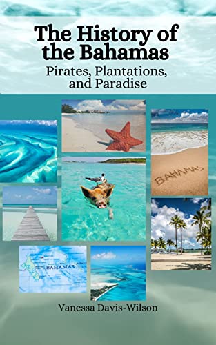 Amazon.com: The History of the Bahamas: Pirates, Plantations, and ...