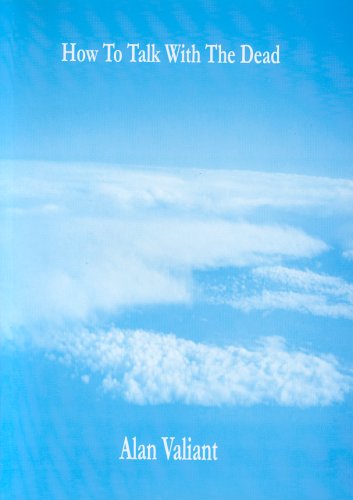 How to Talk with the Dead: Alan Valiant: 9780952250159: Amazon.com: Books