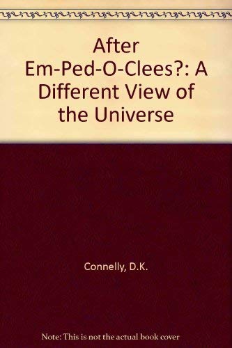 After Em-Ped-O-Clees: A Different View of the Universe: Connelly ...