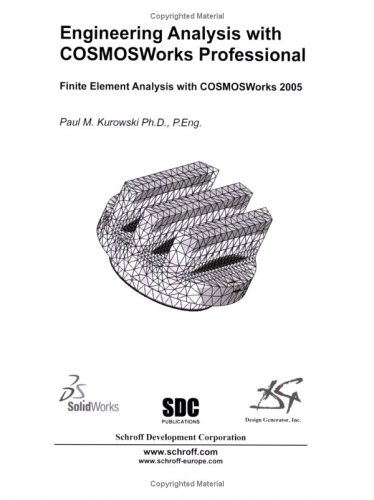 Engineering Analysis with COSMOSWorks 2005: 9781585032495: Computer ...