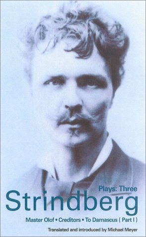 Strindberg Plays 3: Includes Master Olof, Creditors, to Damascus: O ...