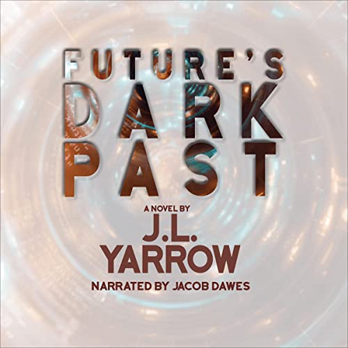 Amazon.com: Future's Dark Past: Time Forward Trilogy, Book 1 (Audible ...