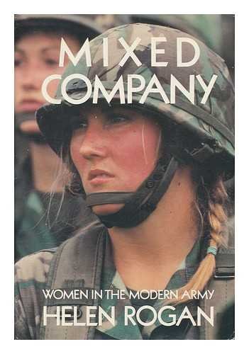 Mixed company: Women in the modern army: Helen Rogan: 9780399126543 ...