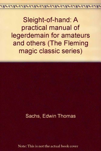 Sleight-of-hand: A practical manual of legerdemain for amateurs and ...