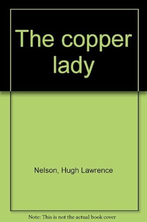 The copper lady: Nelson, Hugh Lawrence: Amazon.com: Books