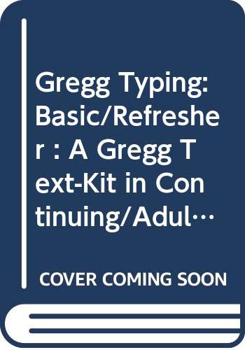 Gregg Typing: Basic/Refresher : A Gregg Text-Kit in Continuing/Adult ...