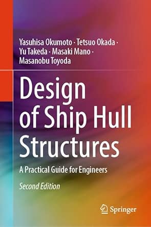 Design of Ship Hull Structures: A Practical Guide for Engineers ...