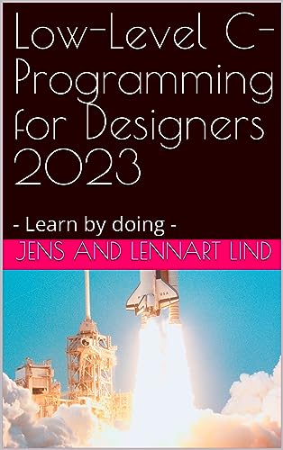 Amazon.com: Low-Level C-Programming for Designers 2023: - Learn by ...