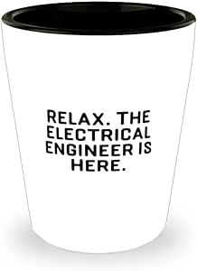 Amazon.com: Appreciation Electrical engineer Shot Glass, Relax. The ...
