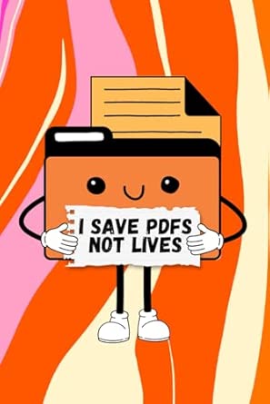 I Save PDFs Not Lives - Office Humor Notebook for Coworkers and ...