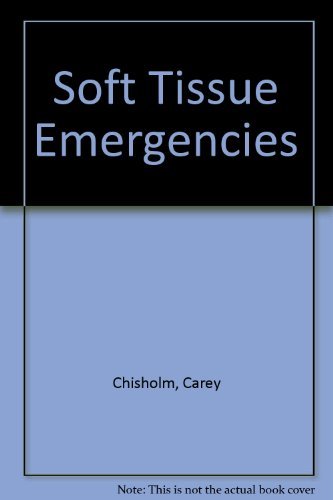 Soft Tissue Emergencies: Chisholm, Carey: Amazon.com: Books