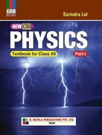 GRB NEW ERA PHYSICS CLASS X11 PART 1: Amazon.com: Books