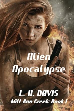 Amazon.com: Alien Apocalypse: Mill Run Creek: Book 1: 9798370015571 ...