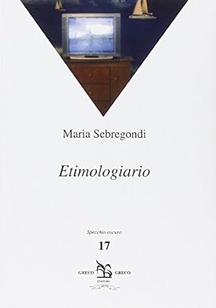 Etimologiario (Specchio oscuro) : Sebregondi, Maria: Amazon.es: Libros