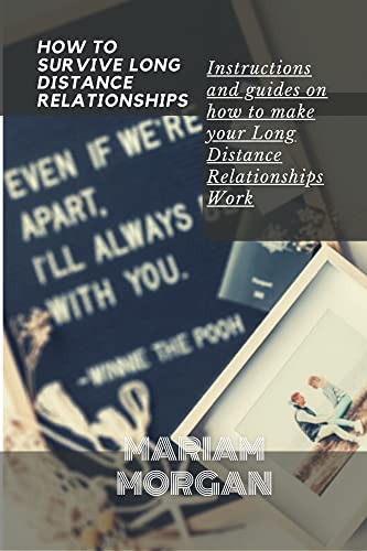 HOW TO SURVIVE LONG DISTANCE RELATIONSHIPS: Instructions and guides on ...