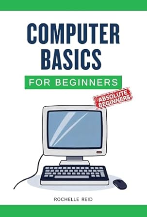 Computer Basics For Beginners , Reid, Rochelle, eBook - Amazon.com