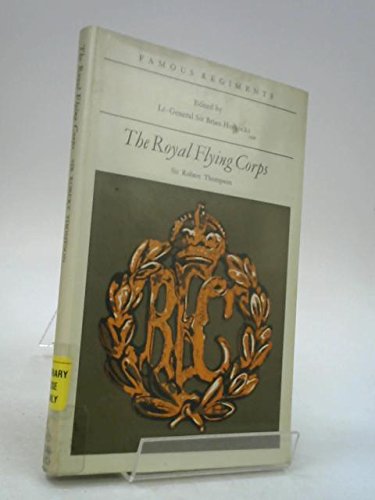The Royal Flying Corps: Per Ardua Ad Astra (Famous Regiments): Thompson ...