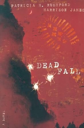 Deadfall (The McAllister Files): Rushford, Patricia H., James, Harrison ...