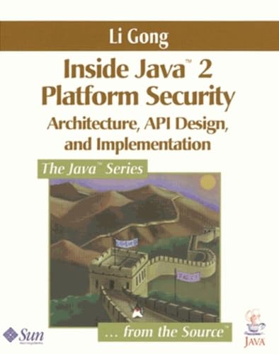 Inside Java(TM) 2 Platform Security: Architecture, API Design, and Implementation: Gong, Li ...
