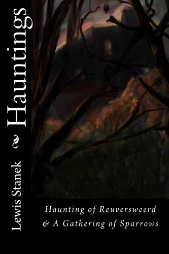 Hauntings: Haunting of Reuversweerd, A Gathering of Sparrows: Stanek ...