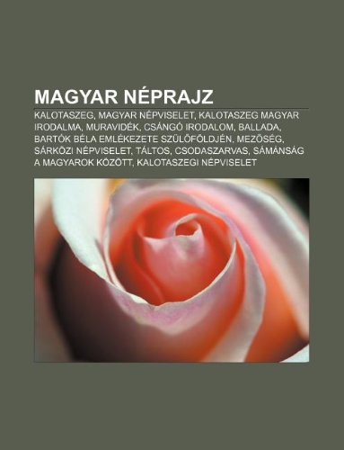 Amazon.co.jp: Magyar Neprajz: Kalotaszeg, Magyar Nepviselet, Kalotaszeg ...