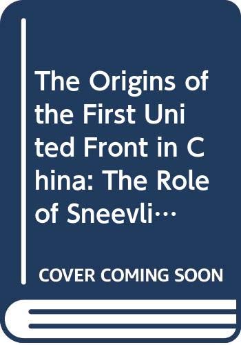 The Origins of the First United Front in China (2 Vols.): The Role of ...