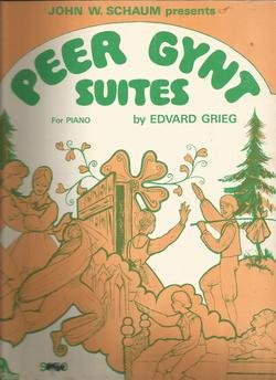 John W. Schaum presents Peer Gynt Suites For Piano: Grieg, Edvard ...