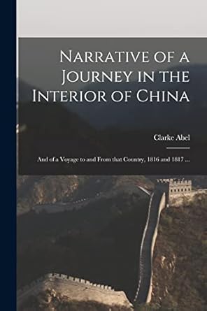 Narrative of a Journey in the Interior of China: and of a Voyage to and ...