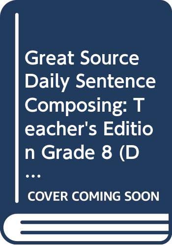 Great Source Daily Sentence Composing: Teacher's Edition Grade 8 ...