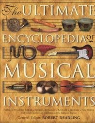 The Ultimate Encyclopedia of Musical Instruments: Robert Dearling ...