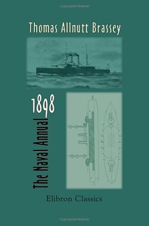 The Naval Annual, 1898: Amazon.co.uk: Brassey, Thomas Allnutt ...