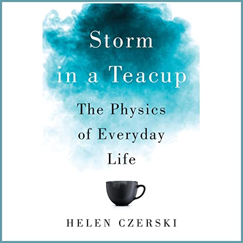 Amazon.com: Storm in a Teacup: The Physics of Everyday Life (Audible ...