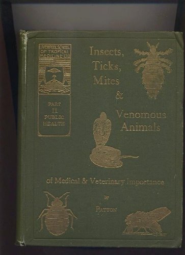 INSECTS, TICKS, MITES AND VENOMOUS ANIMALS OF MEDICAL AND VETERINARY ...