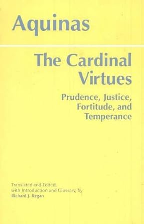 Cardinal Virtues: Prudence, Justice, Fortitude, and Temperance by Saint ...
